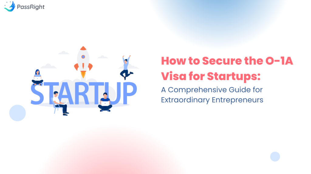 How to Secure the O-1A Visa for Startups: A Step-by-Step Guide