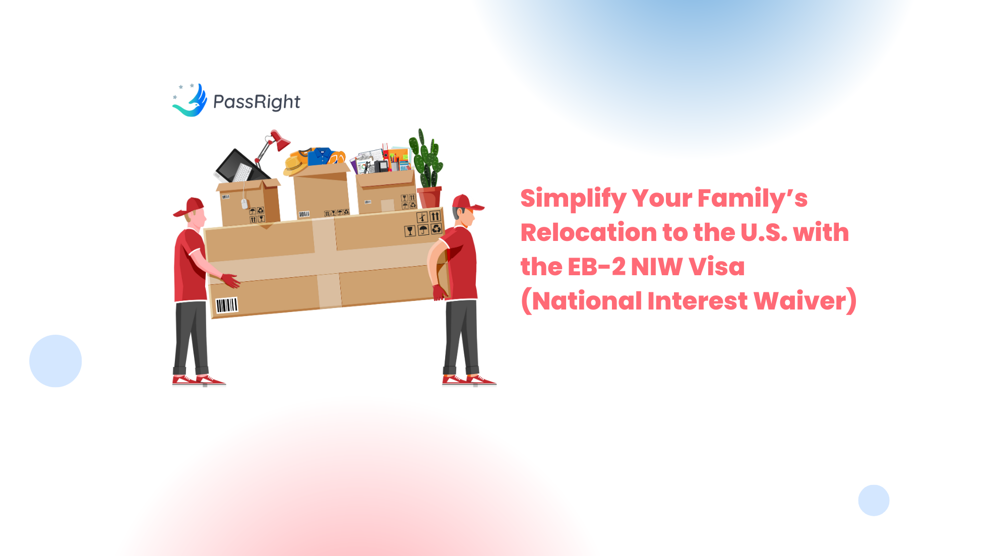 Simplify Your Family’s Relocation to the U.S. with the EB-2 NIW Visa ...